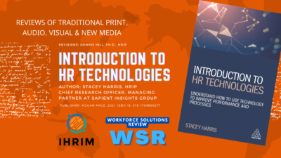 Media Review: Harris' Introduction to HR Technologies: Understand How to Use Technology to ...